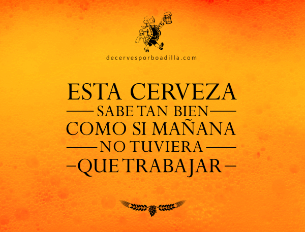 de CERVES por BOADILLA: Algunas frases sobre la cerveza