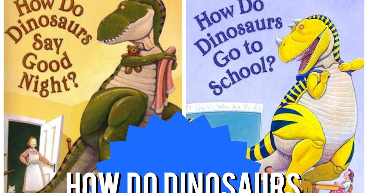 How Do Dinosaurs Books Review Sunshine And Munchkins