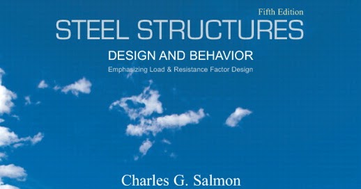 Steel Structures: Design and Behavior, Charles G. Salmon, 5th Edition ...