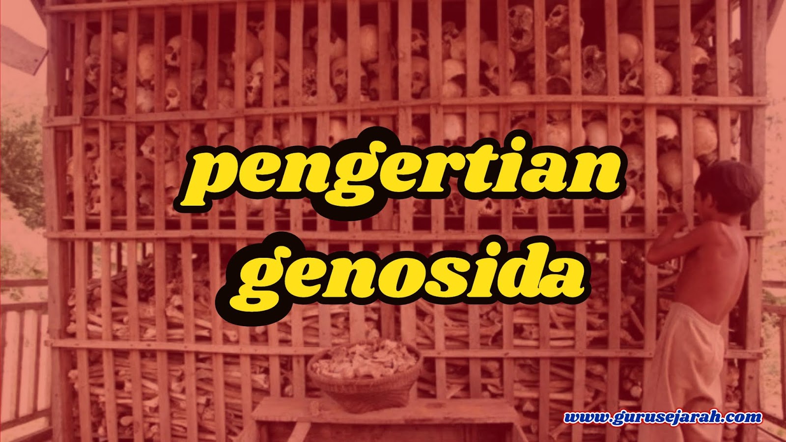 Pengertian Lengkap Genosida, Sejarah Genosida