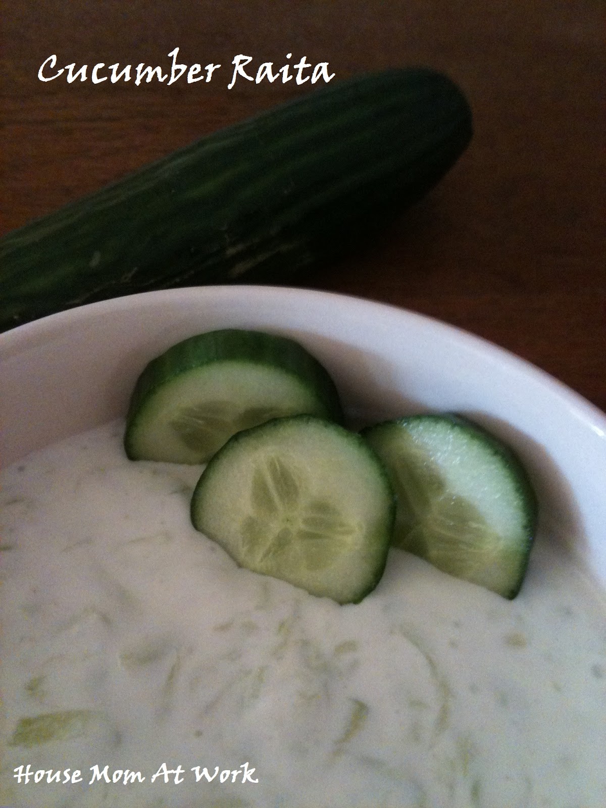House Mom At Work: Cucumber Raita (Cucumber, Yogurt Salad )