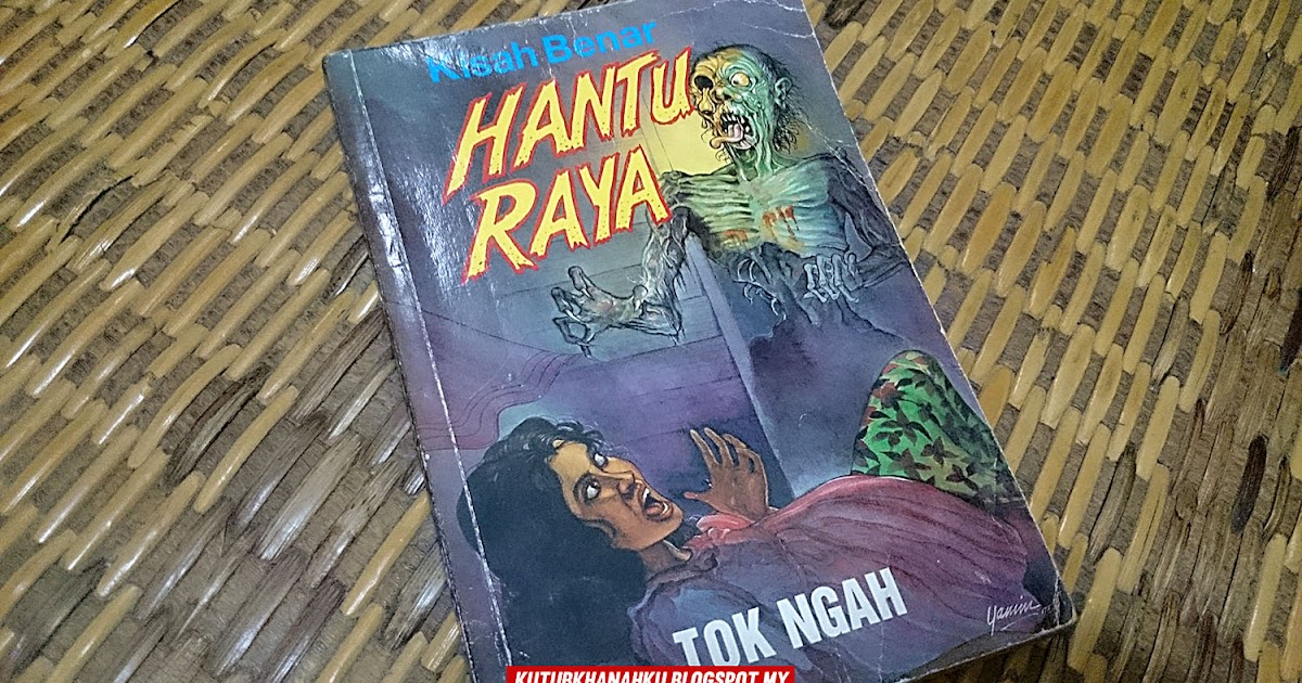 Hantu Raya ~ Kutub Khanahku