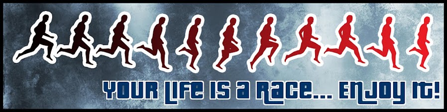 YOUR LIFE IS A RACE... ENJOY IT!
