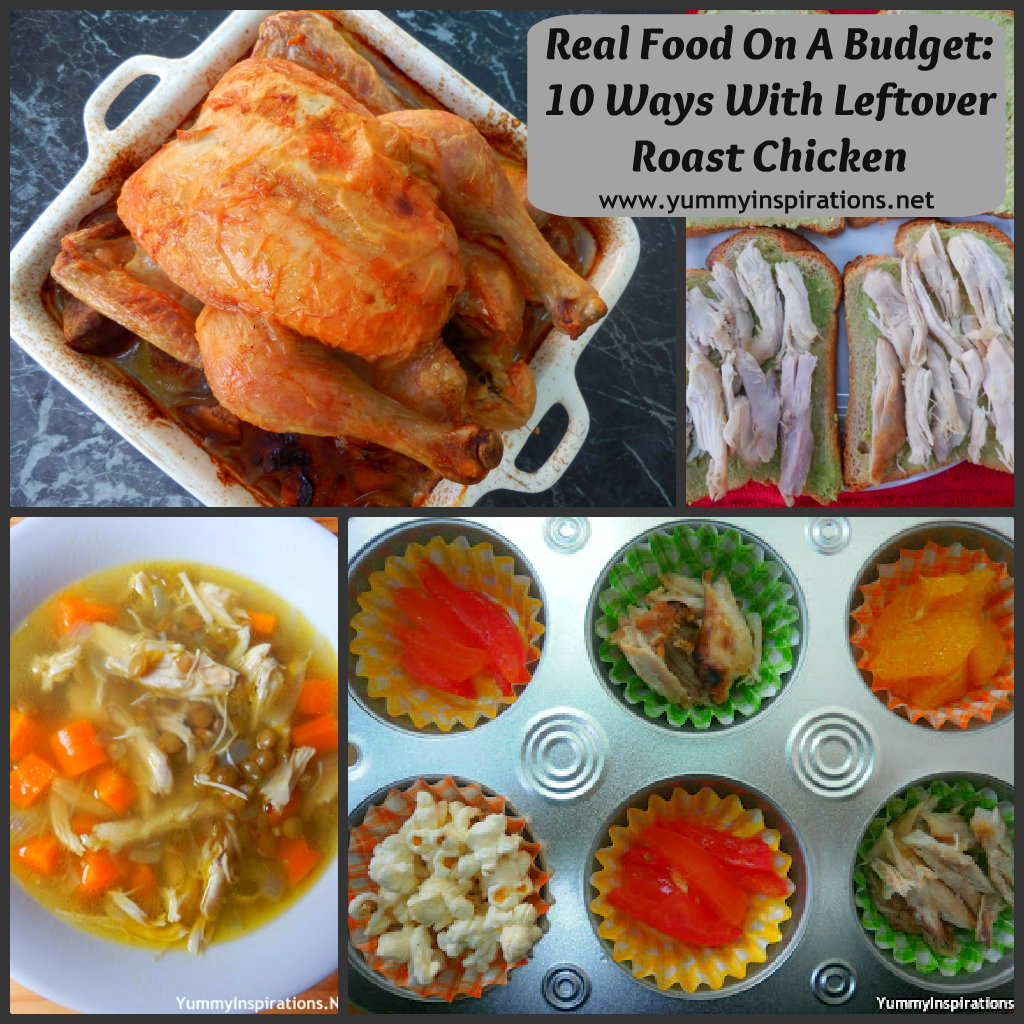 Real Food On A Budget - 10 Ways With Leftover Roast Chicken