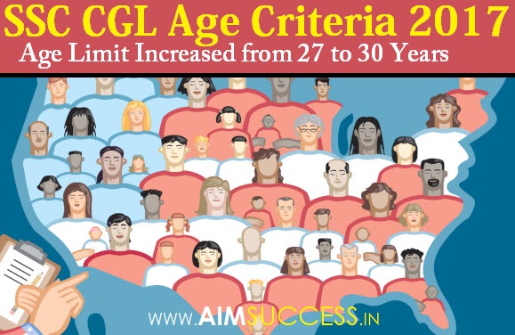 SSC CGL Age Criteria 2017 Age Limit Increased From 27 To 30 Years ssc-cgl-age-criteria-2017-age-limit-increased-from-27-to-30-years