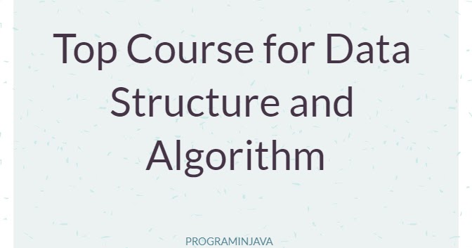 Top Course for Data Structures and Algorithms in Java - Job Interview ...