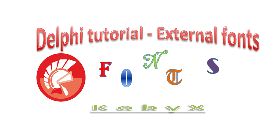 Delphi tutorial - Use external fonts (Tip for 10 )