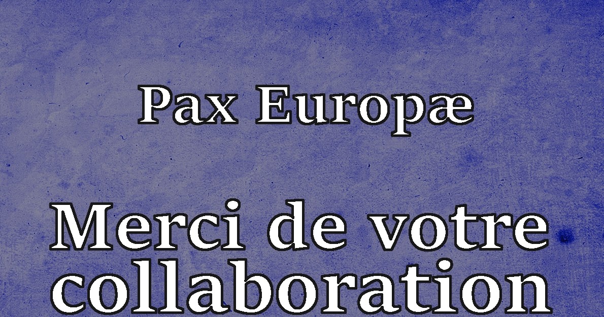 PAX EUROPÆ: Pax Europæ - Merci de votre collaboration
