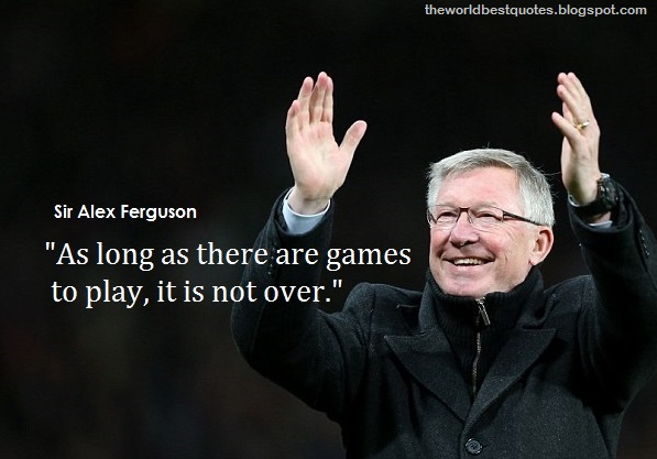 The World Best Quotes: "As long as there are games to play, it is not ...