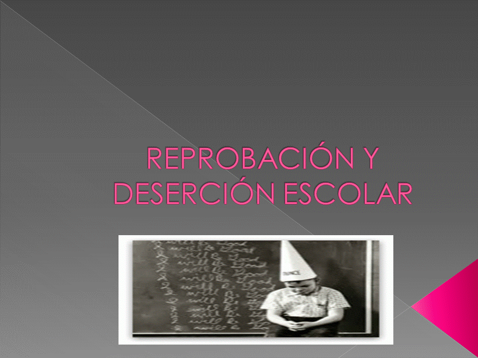FACTORES DE REPROBACIÓN Y DESERCIÓN ESCOLAR
