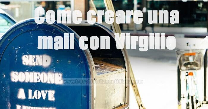 TrucchiDiVitaQuotidiana: Come ottenere Virgilio Mail posta elettronica ...