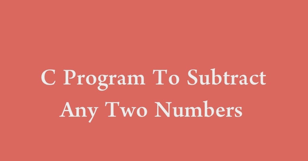 C Program To Subtract Two Integers Using Function/Pointer