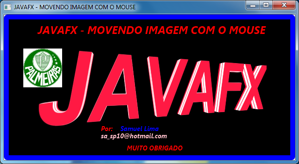 Samuel Lima - Programador C/C++/Java: JavaFX - movendo imagem com o mouse