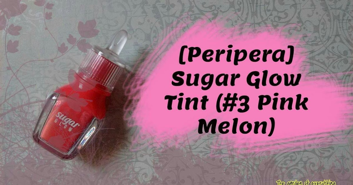 The garden of everything.: [Peripera] Sugar Glow Tint (#3 Pink Melon)