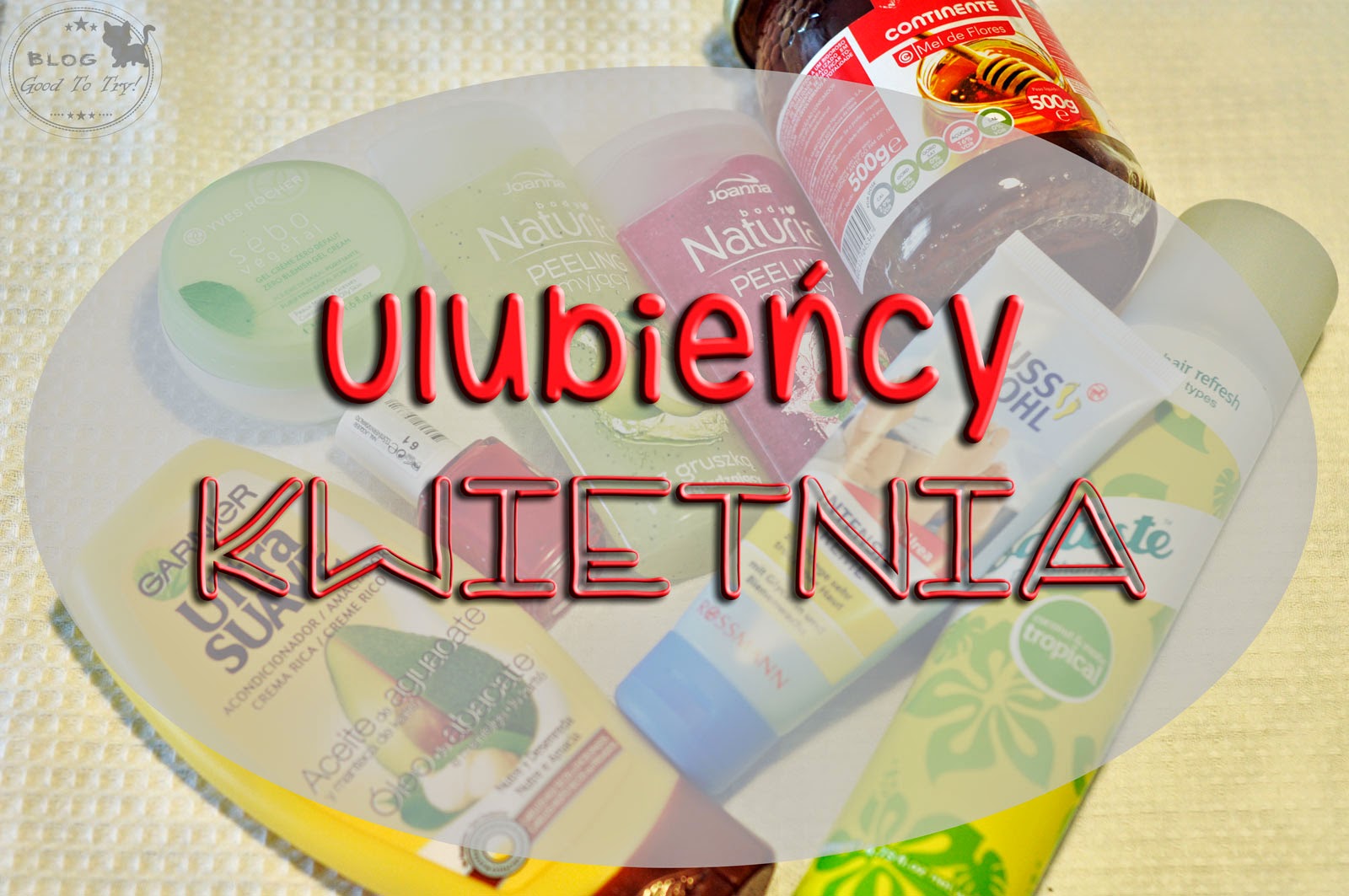 TOP 5, czyli 5 najpopularniejszych postów maja | Good to try!