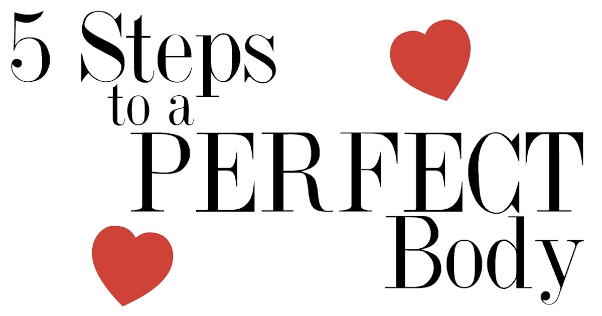 Joie de Jodie: 5 steps to a Perfect Body