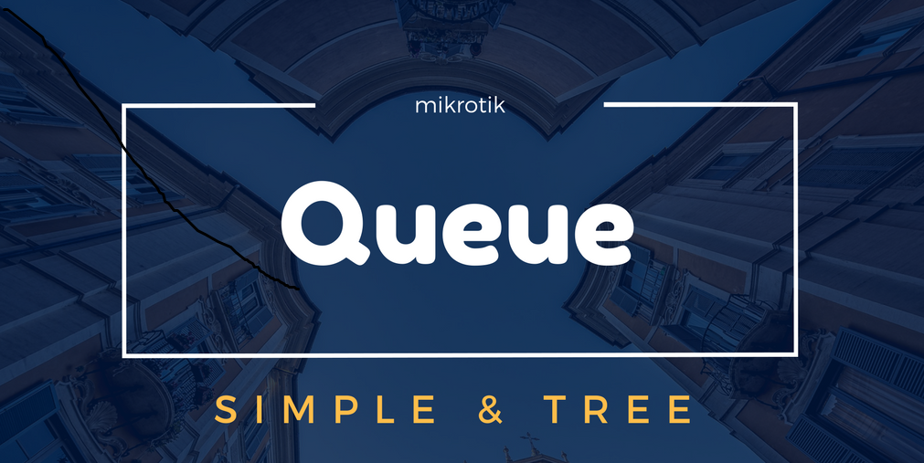 Pengertian dan Perbedaan Queue Simple & Queue Tree ~ MediaNetizen