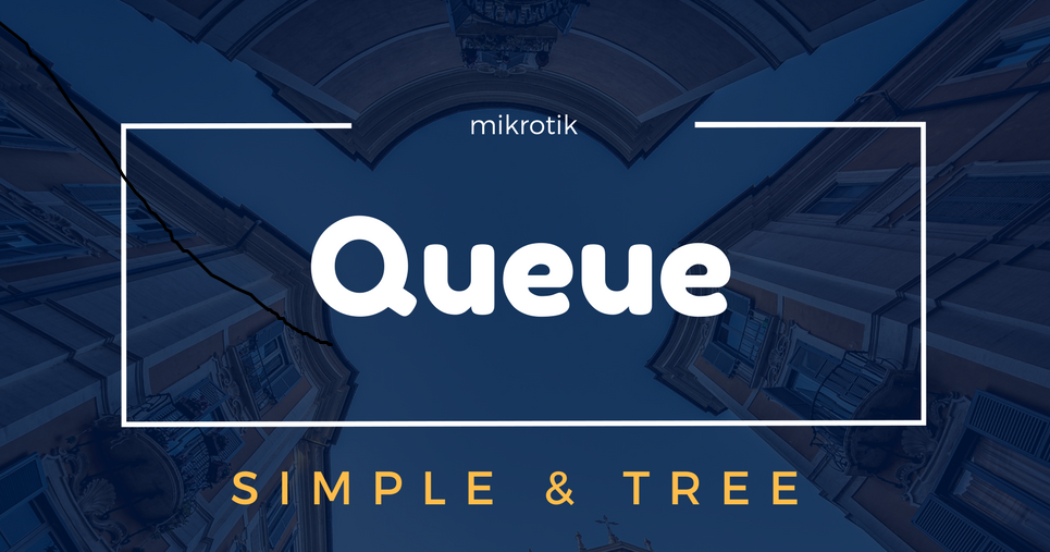 Pengertian dan Perbedaan Queue Simple & Queue Tree ~ MediaNetizen
