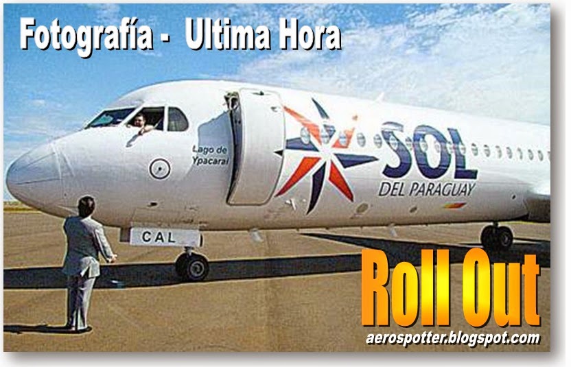 Roll Out - Aerospotter: El regreso de Sol del Paraguay