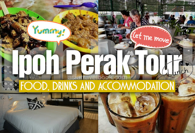 Perak Ipoh Tour: Food, Drinks and Accommodation