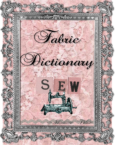 Sew Lavish Love: Fabric Dictionary