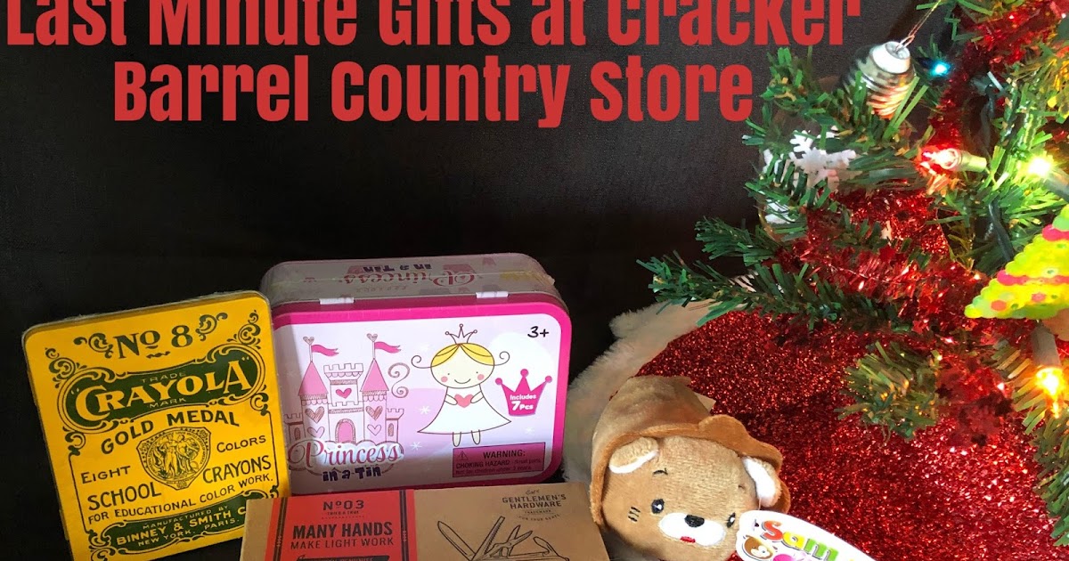 Sweet Cheeks Adventures: Last Minute Gifts at Cracker Barrel Country Store