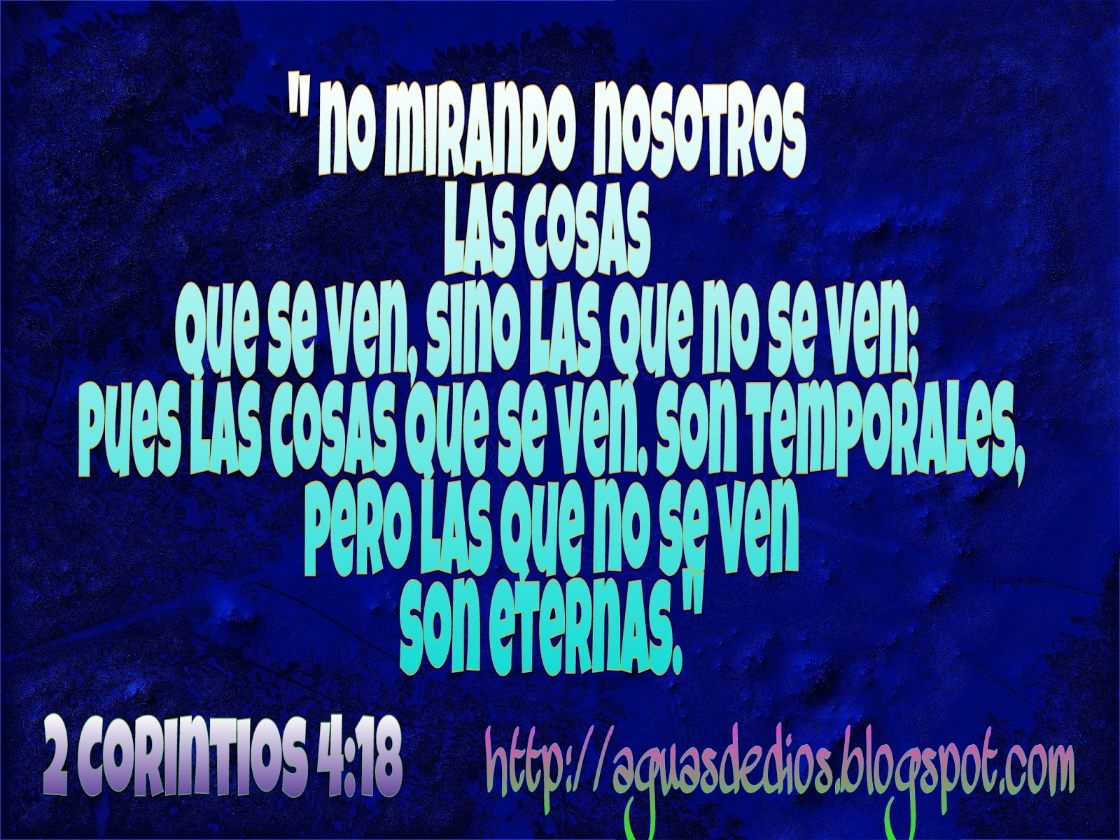 Compartamos la Palabra de Elohim: No mirando nosotros las cosas que se ...