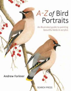 Arts!: A-Z of Bird Portraits: An Illustrated Guide to Painting ...