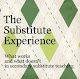 The Substitute Experience: And That's Why You Always Leave a Note