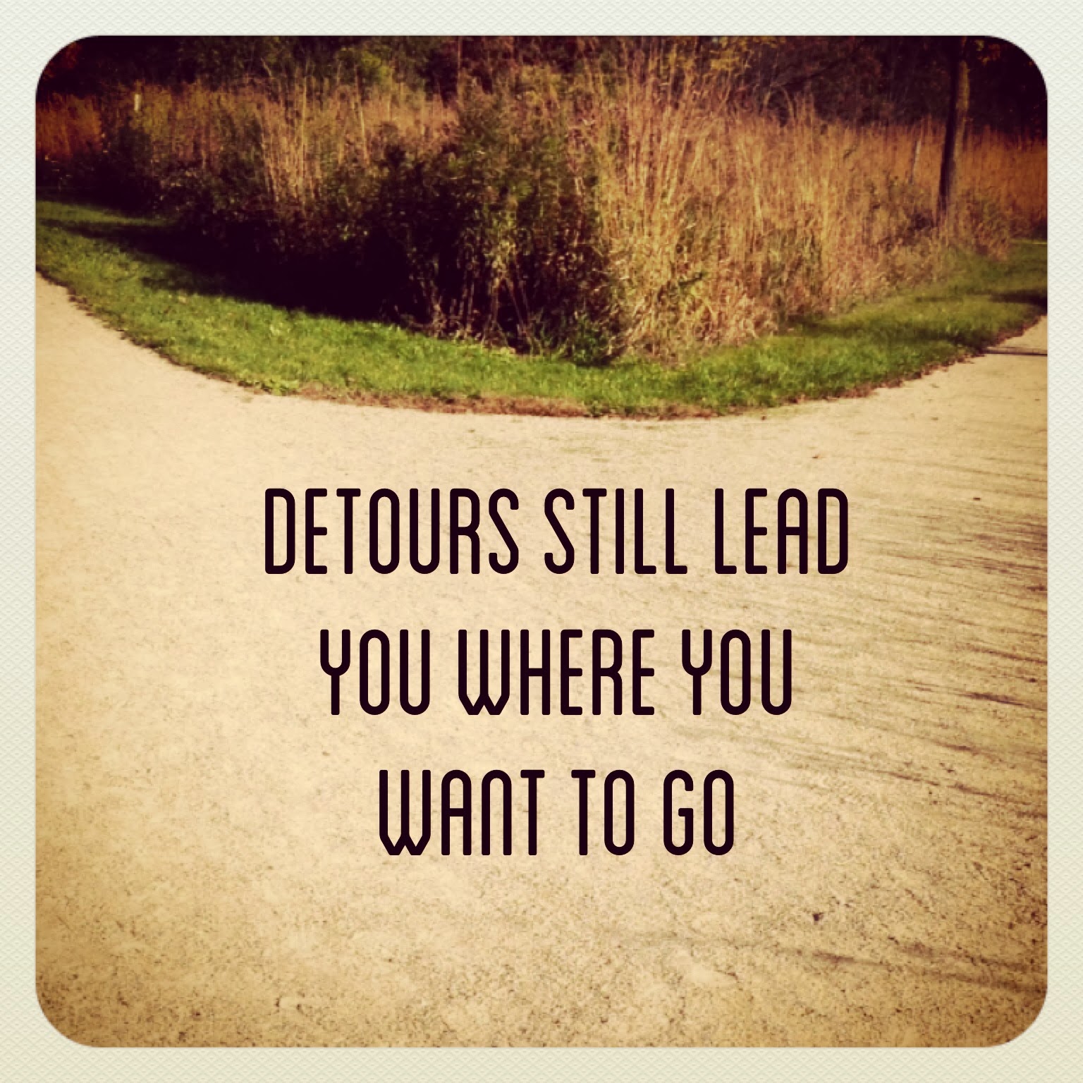 Detours still lead you where you want to go