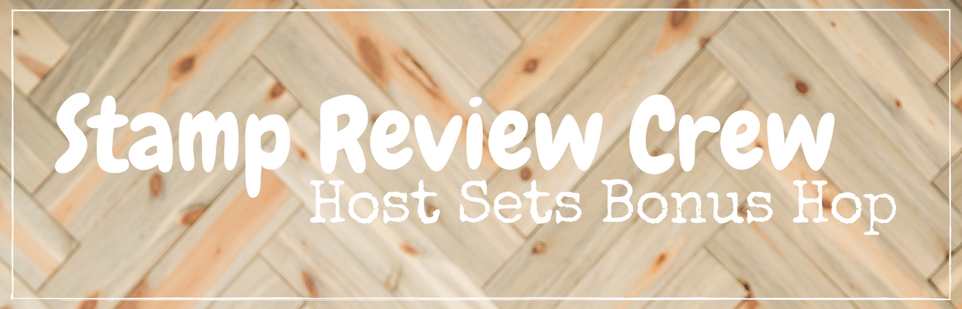 the stamp review crew: Stamp Review Crew: Host Set Bonus Hop!