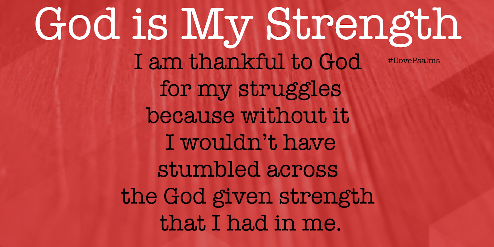 14 Bible Verses on Strength - God is my Strength