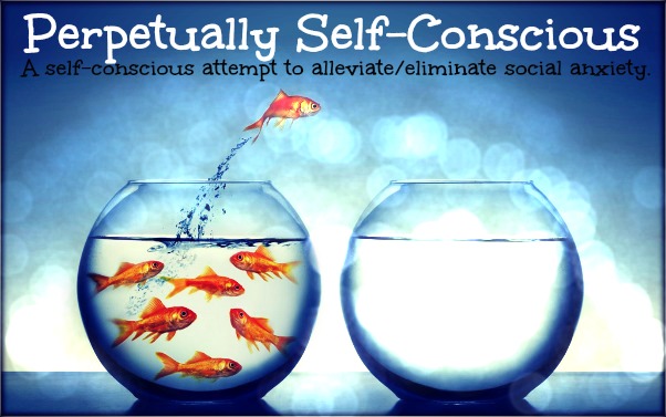 Perpetually Self-Conscious