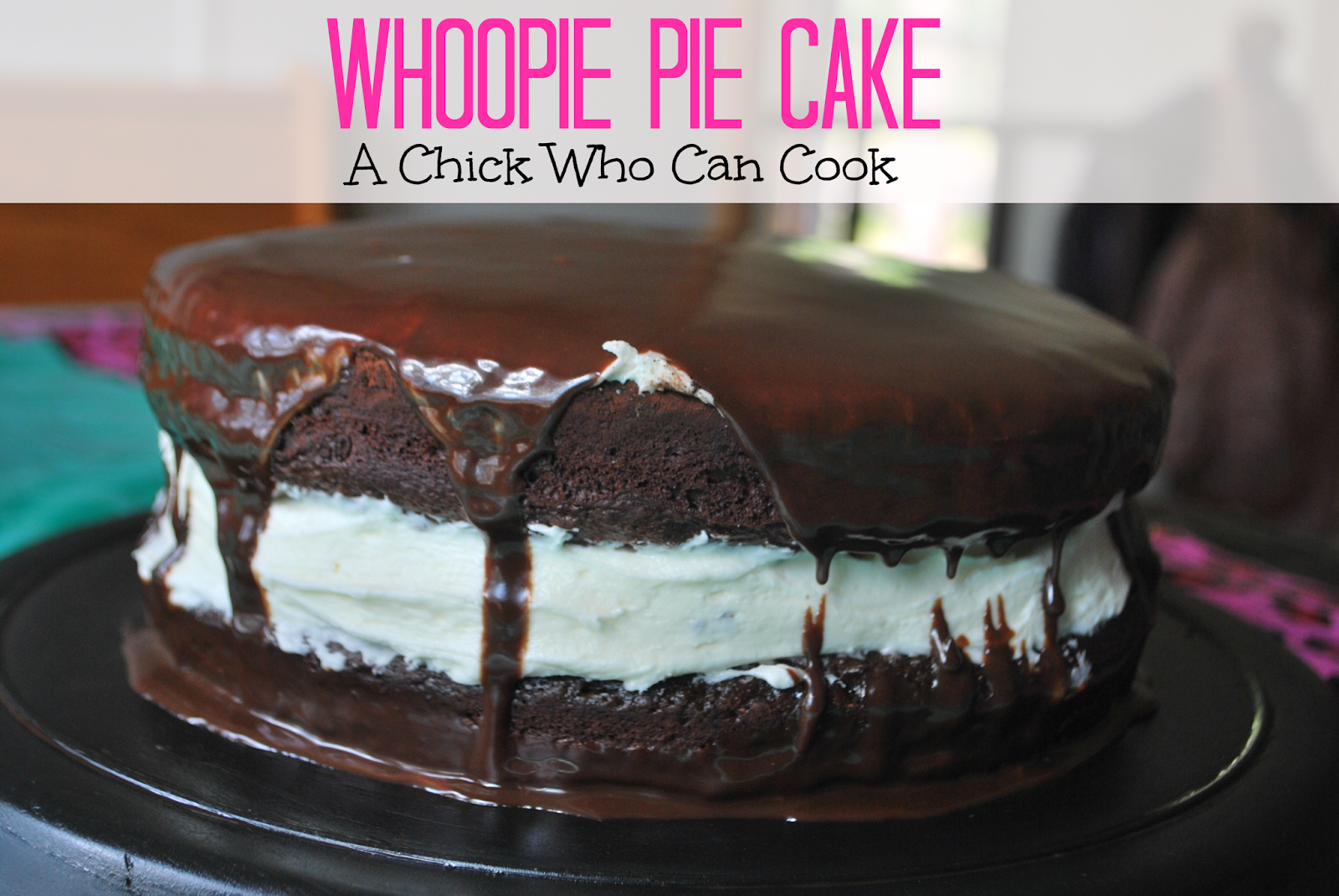 A Chick Who Can Cook: Whoopie Pie Cake