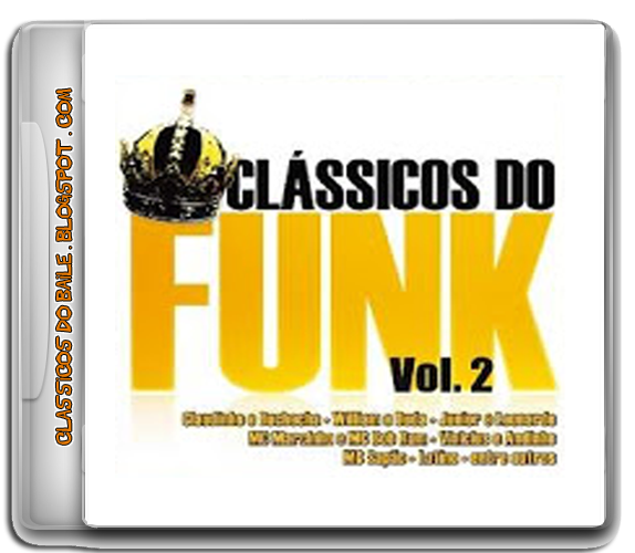CD CLASSICOS DO FUNK 2 ~ Clássicos do Baile