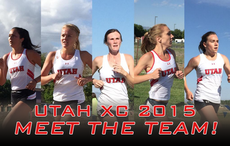 Meet The Ladies of Utah Cross Country 2015! | Utah Men's Track: Bring ...