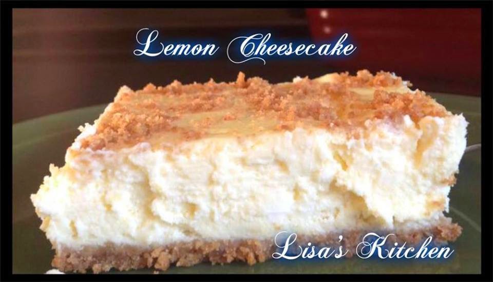 Move it and lose it.: LISA'S LEMON CHEESECAKE