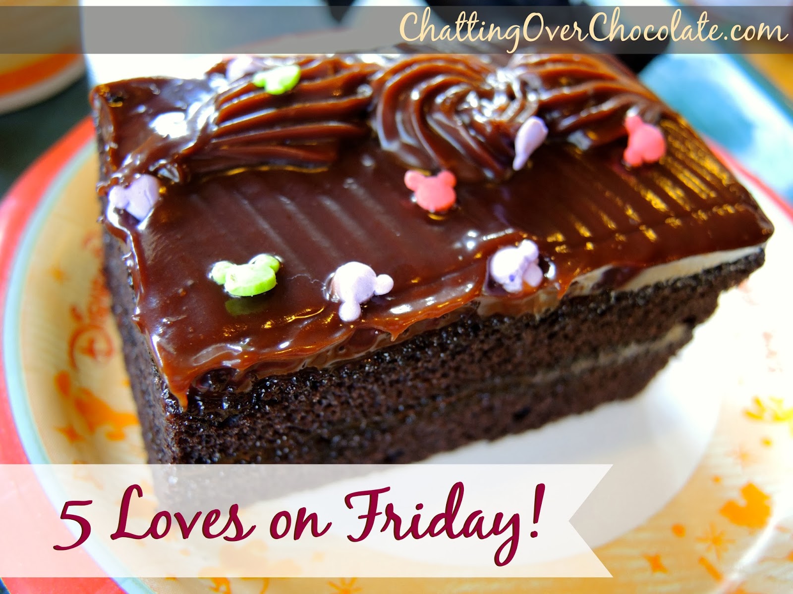 Chatting Over Chocolate: Five Loves on Friday!