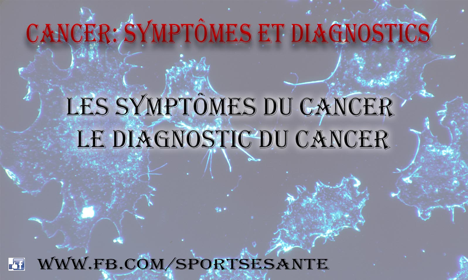 Sports et Santé: Cancer: Symptômes et diagnostics