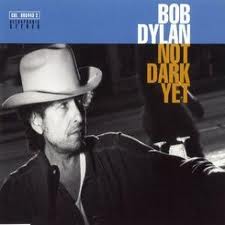 Chords, Lyrics & Music World: Not Dark Yet By Bob Dylan