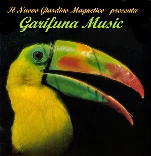 Il Nuovo Giardino Magnetico: Il Nuovo Giardino Magnetico presenta ''Garifuna Music''