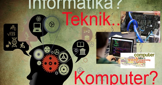 Perbedaan Jurusan Ilmu Komputer, Teknik Informatika, Sistem Informasi ...