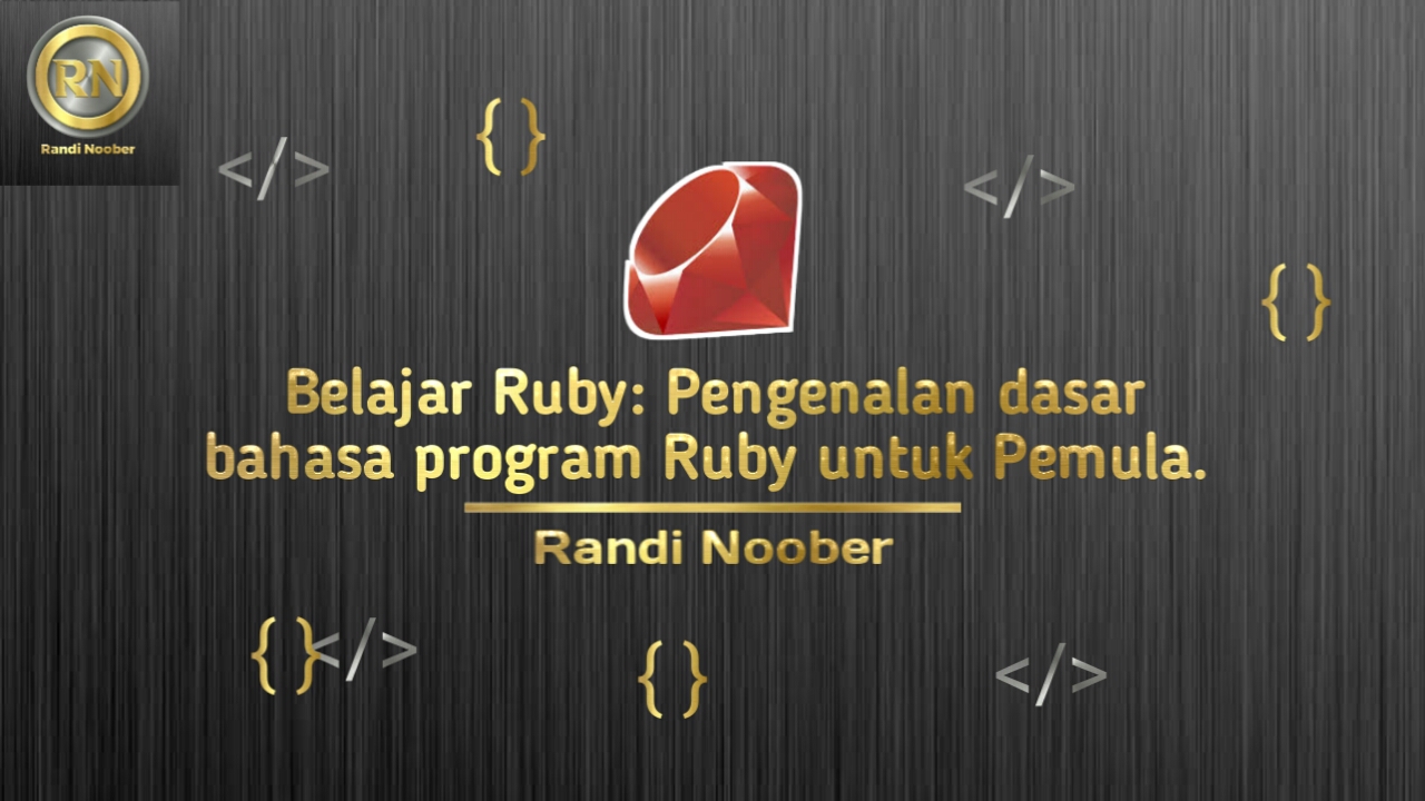 Belajar Ruby #1: Pengenalan dasar bahasa program Ruby untuk Pemula ...