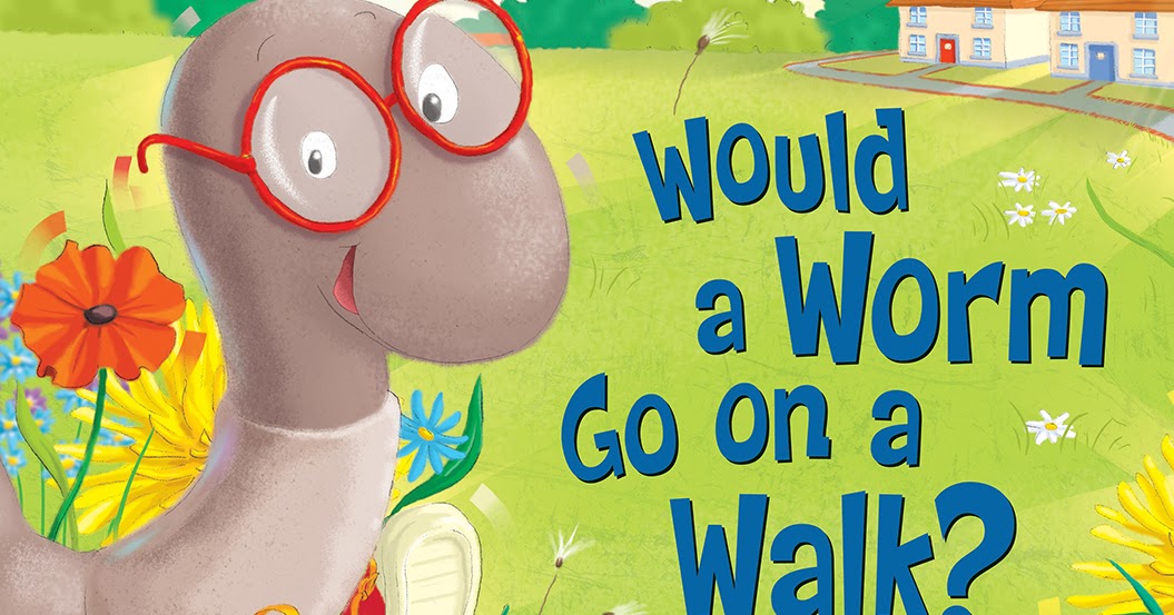 He Holds My Right Hand: REVIEW & GIVEAWAY: Would A Worm Go On A Walk ...