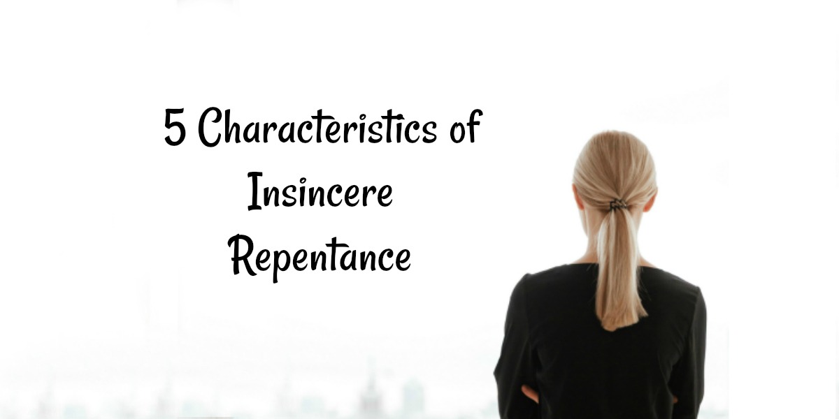 Bite Size Bible Study: 5 Characteristics of Insincere Repentance