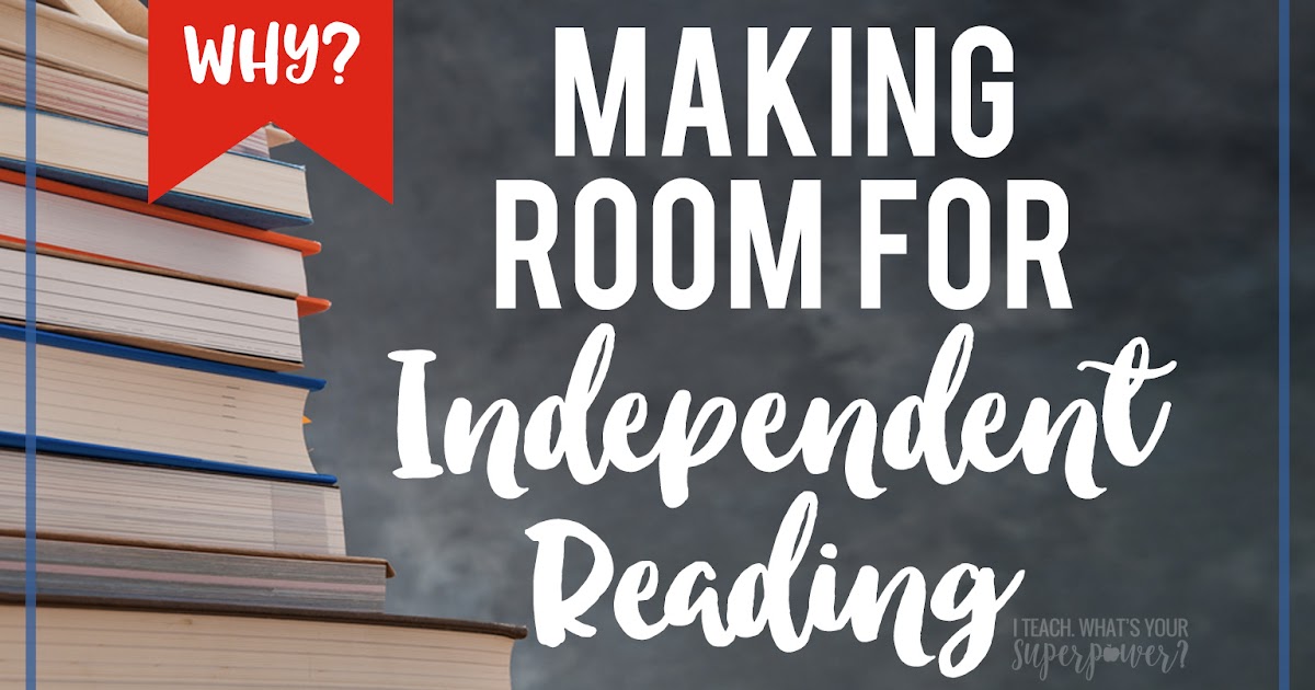 Making Room for Independent Reading: Why | Engaging Literacy