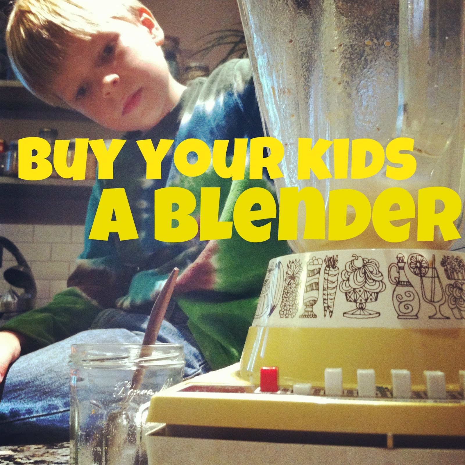 mamascout: buy your kids a blender!