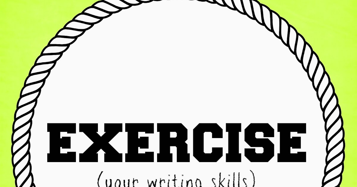 Writing Belle: EXERCISE (your writing skills)