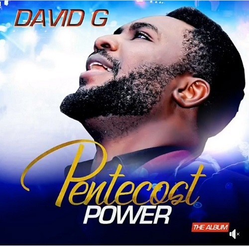 David G (New Album) Pentecost Power
