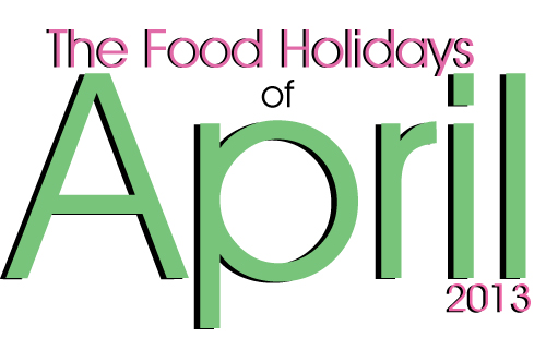 The Supreme Plate: The National Food Holidays of April 2013
